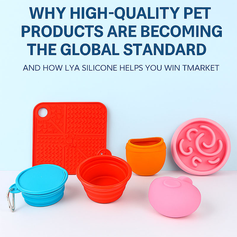 Why High-Quality Silicone Pet Products Are Becoming the Global Standard ...