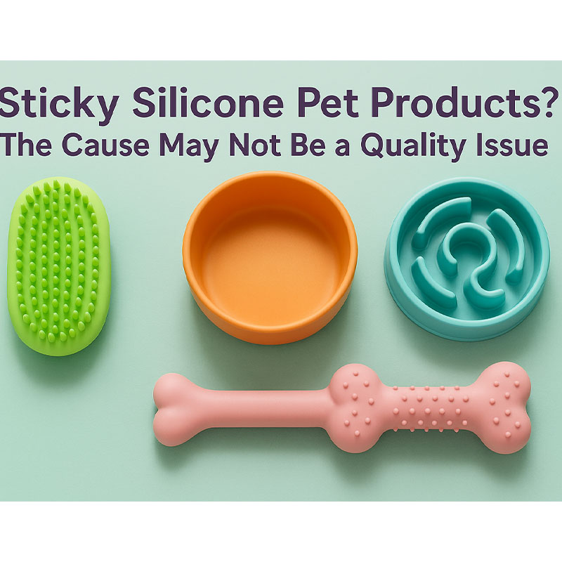 Sticky Silicone Pet Products? The Cause May Not Be a Quality Issue ...